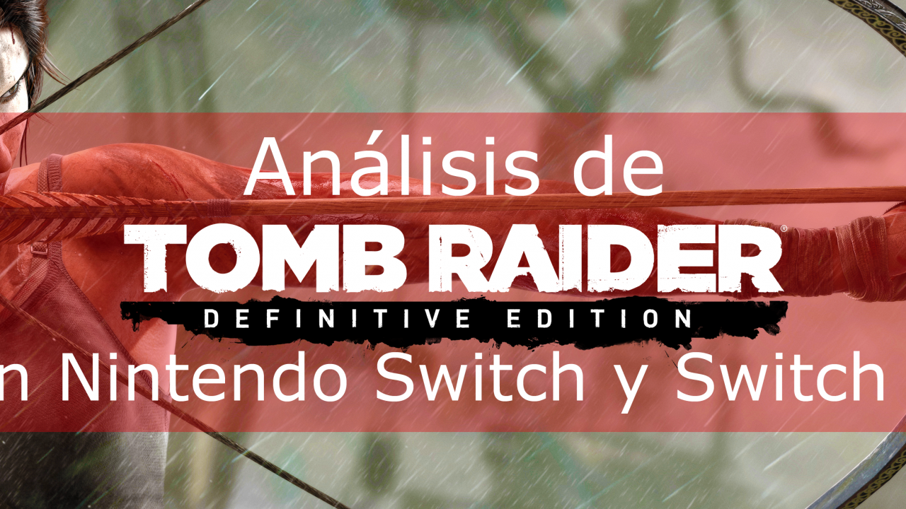 Tomb Raider en Nintendo Switch y Switch 2: análisis